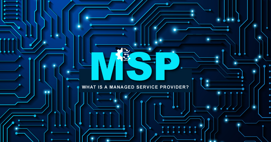 What is a Managed Service Provider? Benefits & IT Solutions Explained